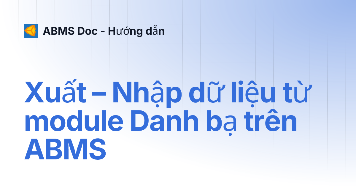 Xuất – Nhập dữ liệu từ module Danh bạ trên ABMS | ABMS Doc - Hướng dẫn